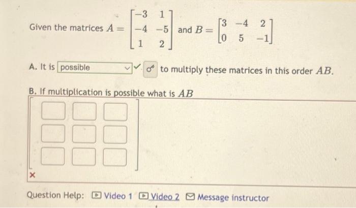 Solved Given the matrices A=⎣⎡−3−411−52⎦⎤ and B=[30−452−1] | Chegg.com