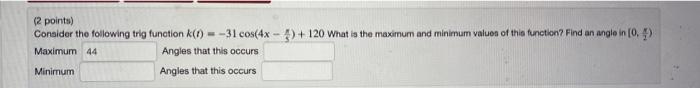 Solved (2 points) Consider the following trig function | Chegg.com
