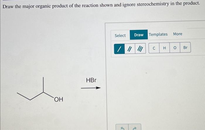 Solved Draw the major organic product of the reaction shown | Chegg.com