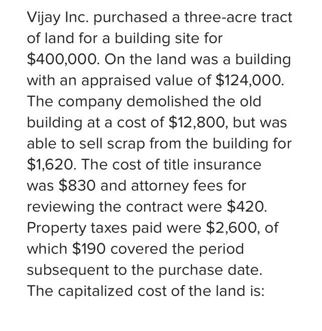 Solved Vijay Inc. purchased a three-acre tract of land for a | Chegg.com