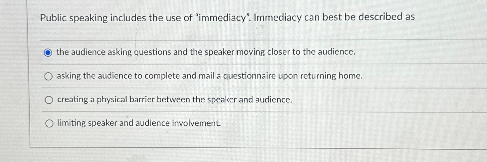 Solved Public speaking includes the use of "immediacy". | Chegg.com
