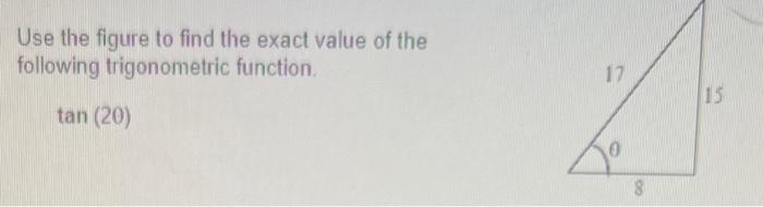 Solved Use the figure to find the exact value of the | Chegg.com