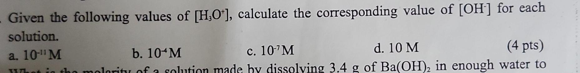Solved Given the following values of [H3O+], calculate the | Chegg.com