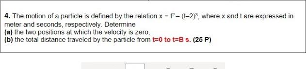 Solved 4. The motion of a particle is defined by the | Chegg.com
