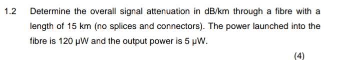 Solved 1.2 ﻿Determine the overall signal attenuation in dBkm | Chegg.com