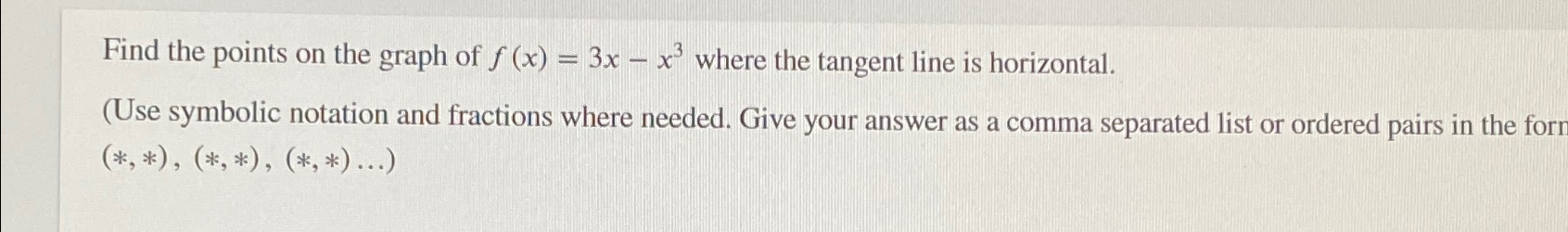 Solved Find the points on the graph of f(x)=3x-x3 ﻿where the | Chegg.com