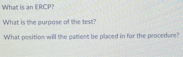 Solved What is an ERCP? What is the purpose of the test? | Chegg.com