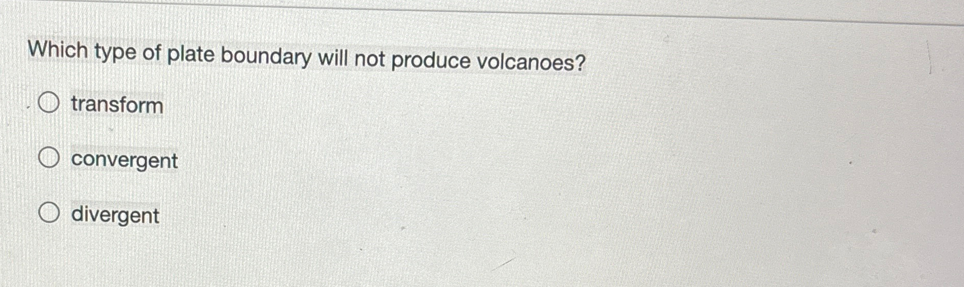 Solved Which type of plate boundary will not produce | Chegg.com