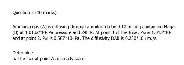 Solved Question 2 (10 marks) Ammonia gas (A) is diffusing | Chegg.com