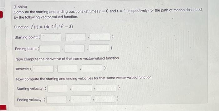 Solved (1 point) Compute the starting and ending positions | Chegg.com