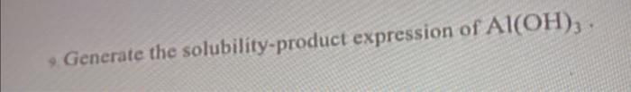 Solved - Generate the solubility-product expression of | Chegg.com