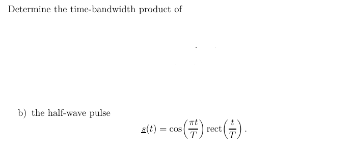 Determine the time-bandwidth product ofb) ﻿the | Chegg.com
