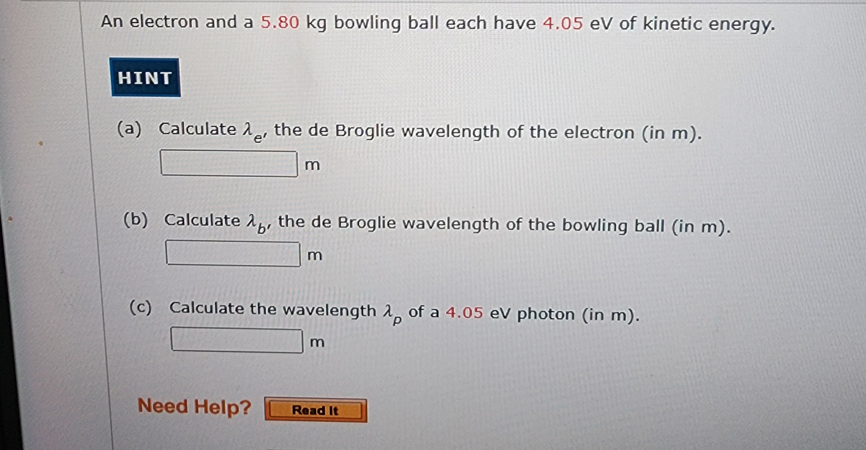 Solved An electron and a 5.80kg ﻿bowling ball each have | Chegg.com