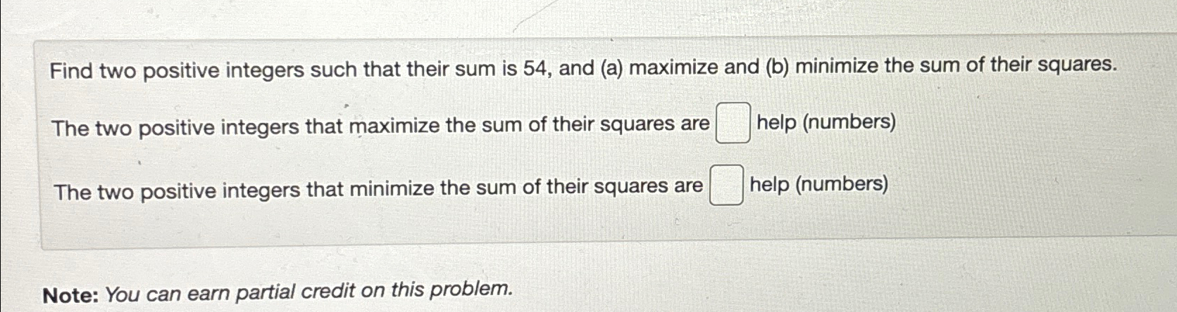 Solved Find two positive integers such that their sum is | Chegg.com