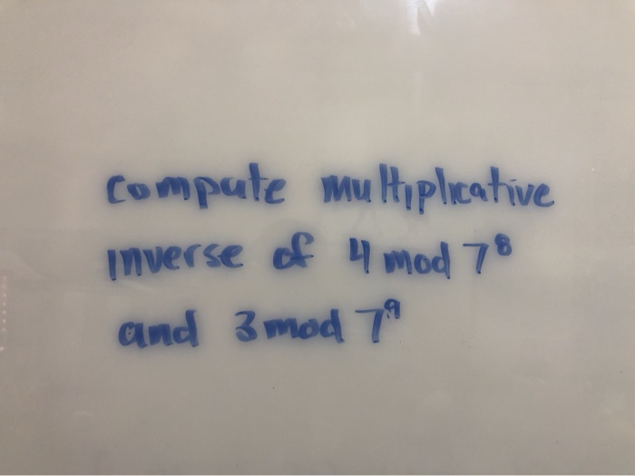 Solved Compute multiplicative inverse of a mod 78 and 3 mod | Chegg.com