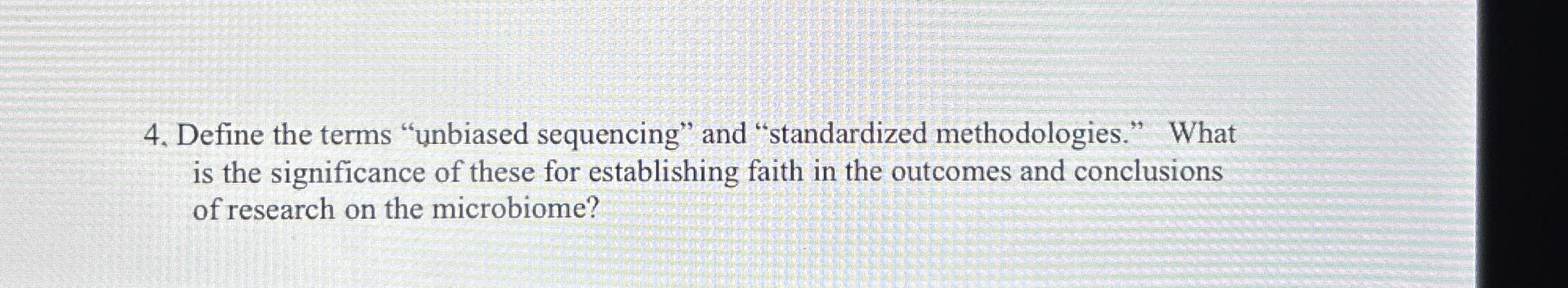 Solved Define the terms "unbiased sequencing" and | Chegg.com