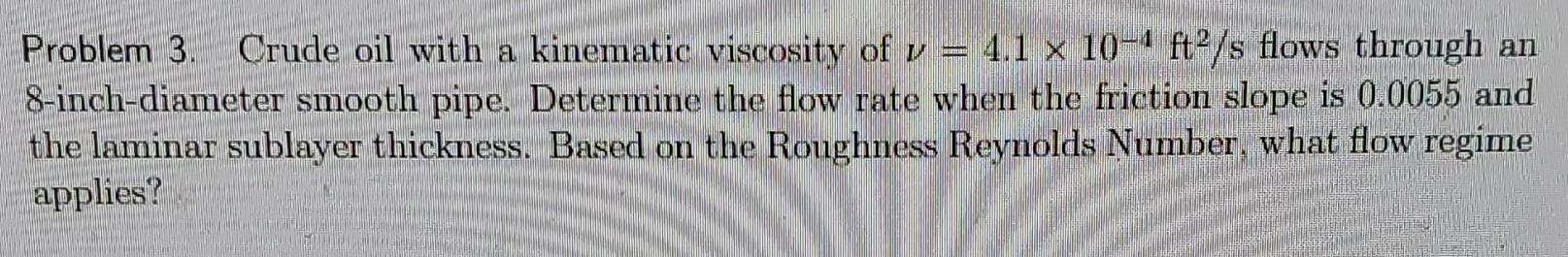 Solved Problem 3. Crude oil with a kinematic viscosity of | Chegg.com