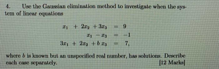 Solved 4. Use the Gaussian elimination method to investigate | Chegg.com