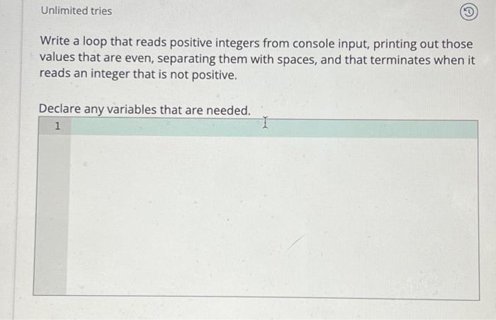 Solved Unlimited Tries Write A Loop That Reads Positive