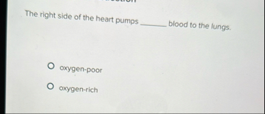 Solved The right side of the heart pumps q, ﻿blood to the | Chegg.com