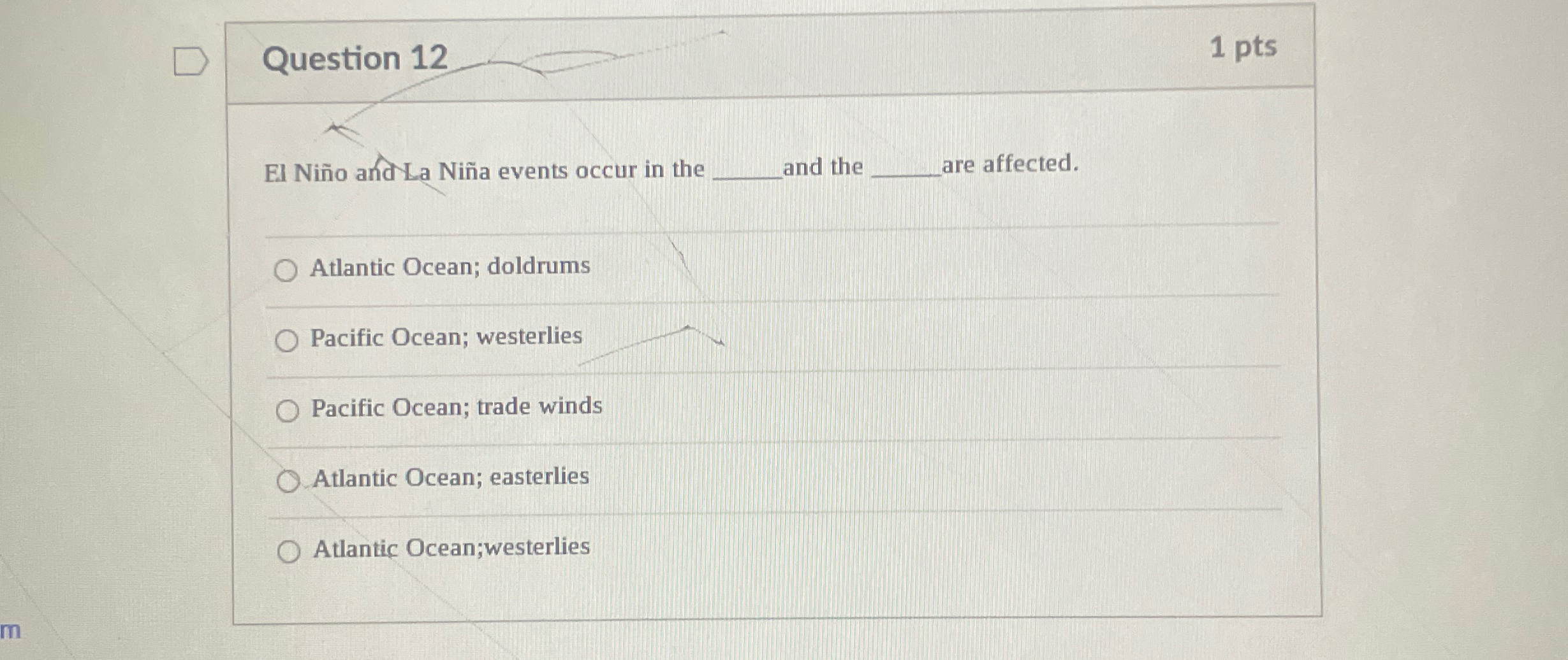 Solved Question 121 ﻿ptsEl Niño and La Niña events occur in | Chegg.com