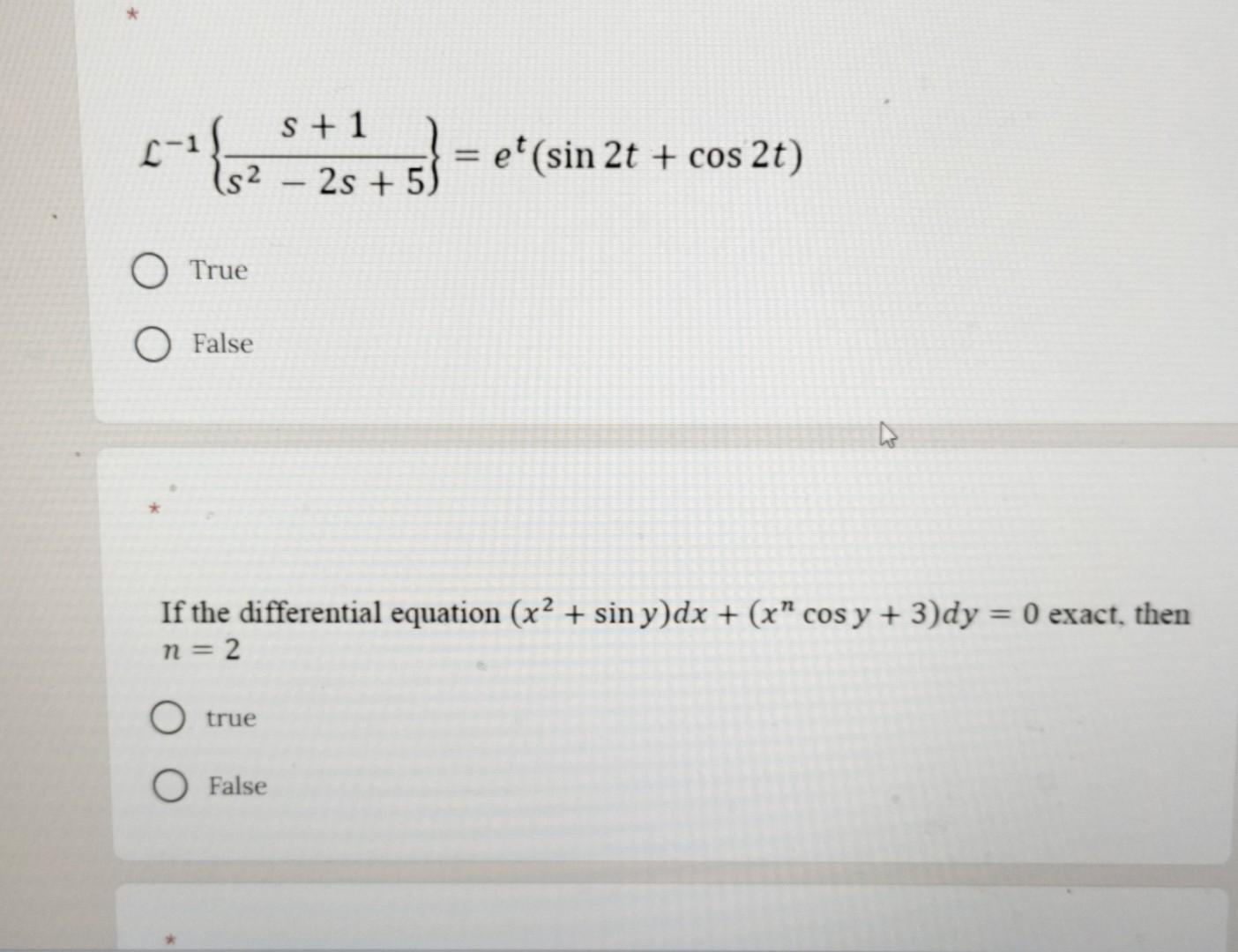 Solved L−1{s2−2s+5s+1}=et(sin2t+cos2t) True False If the | Chegg.com