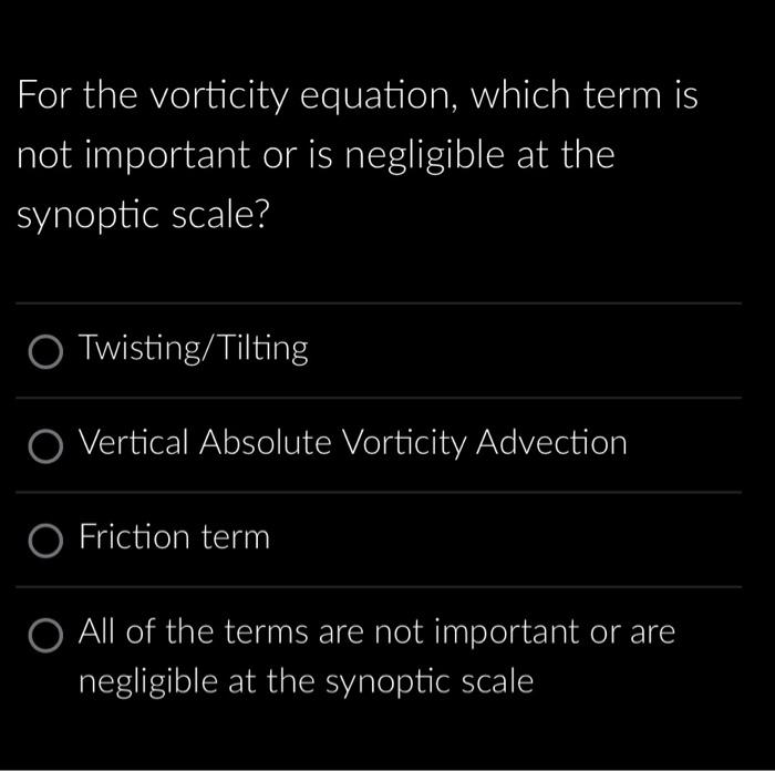 Solved For the vorticity equation, which term is not | Chegg.com