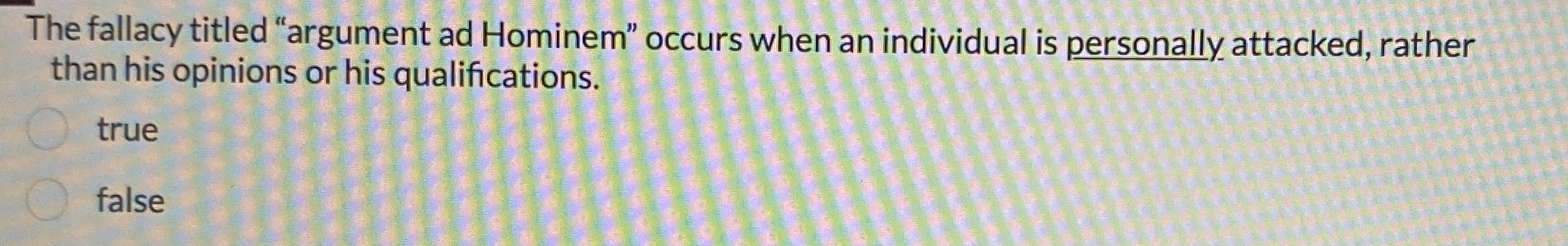 Solved The fallacy titled "argument ad Hominem" occurs when | Chegg.com