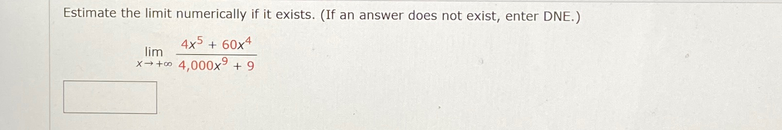 Solved Estimate the limit numerically if it exists. (If an | Chegg.com