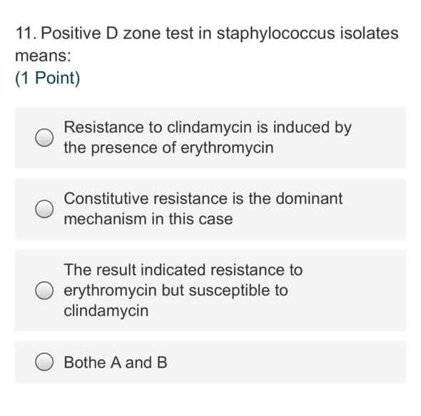 Solved 11. Positive D zone test in staphylococcus isolates | Chegg.com