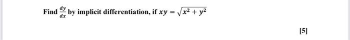 Solved Find dxdy by implicit differentiation, if xy=x2+y2 | Chegg.com