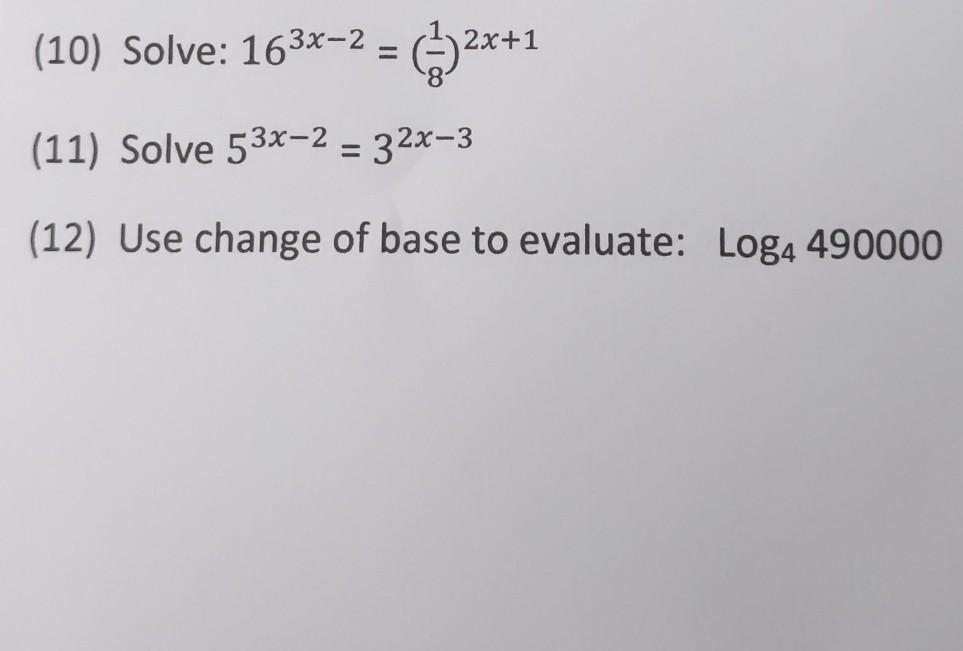 Solved (10) Solve: 1632–2 = )2x+ (11) Solve 53x-2 = 32x-3 | Chegg.com