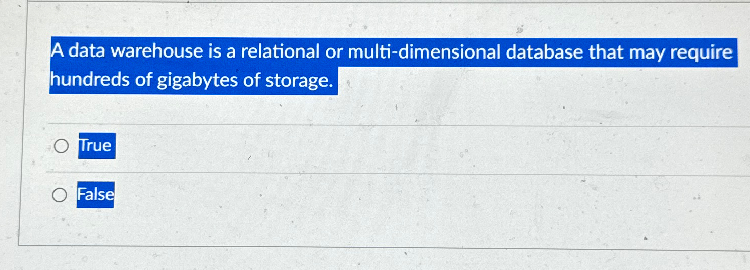 Solved A data warehouse is a relational or multi-dimensional | Chegg.com