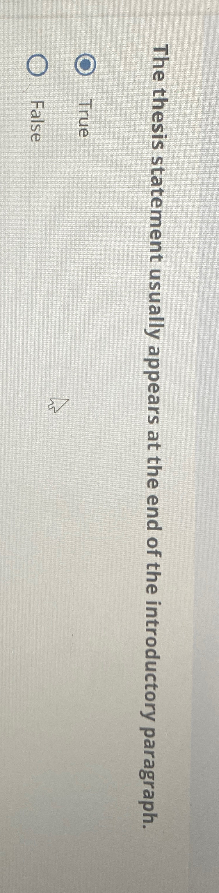 Solved The thesis statement usually appears at the end of | Chegg.com