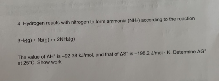 Solved 4. Hydrogen reacts with nitrogen to form ammonia | Chegg.com