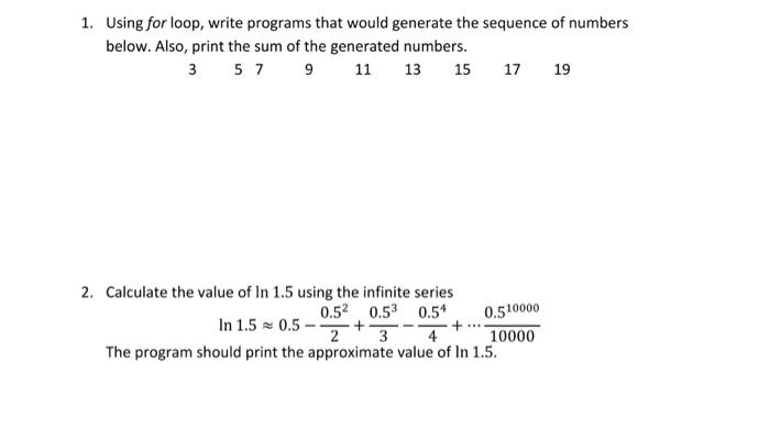 Solved 1. Using for loop, write programs that would generate | Chegg.com