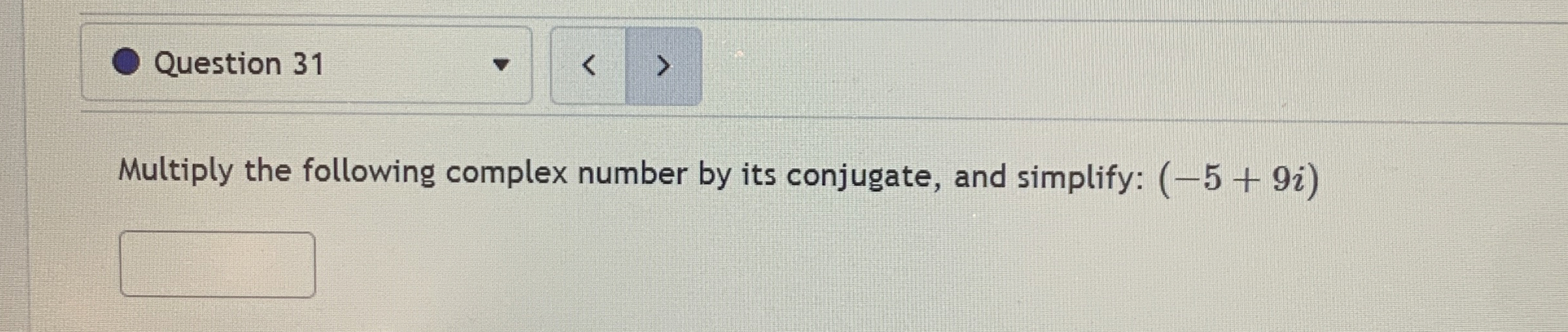 Solved Question 31Multiply the following complex number by | Chegg.com