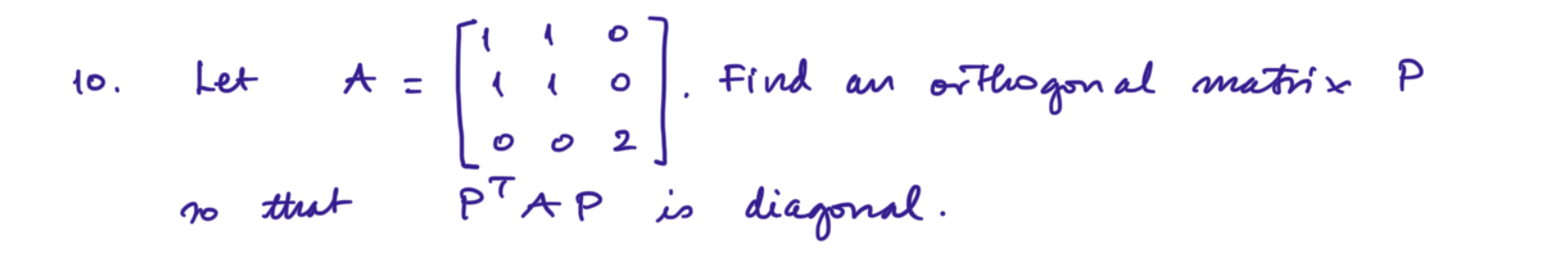 Solved Let A=[110110002]. ﻿Find an orthogonal matix Pso that | Chegg.com