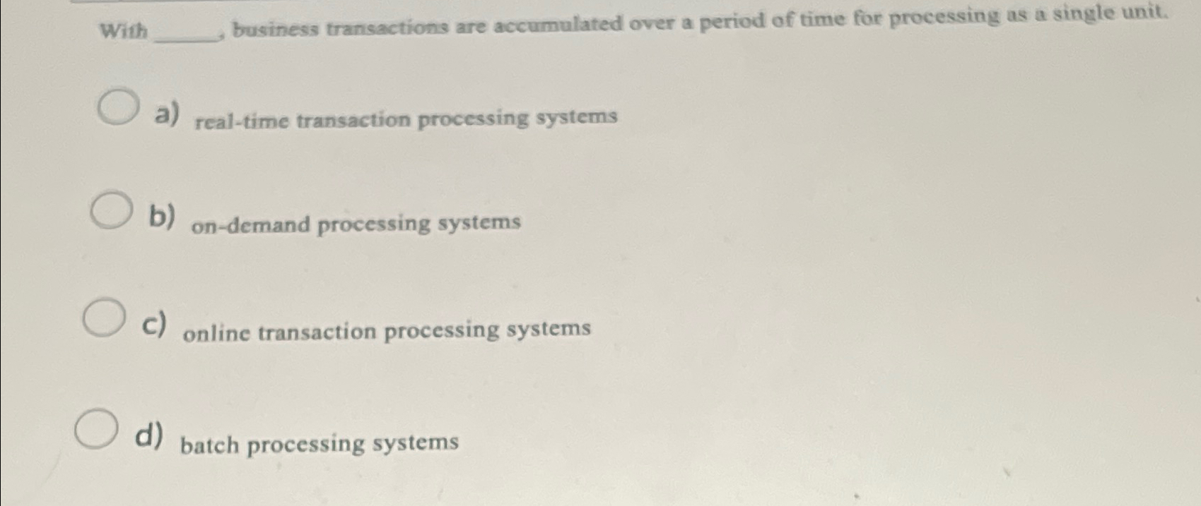 Solved With ﻿business transactions are accumulated over a | Chegg.com