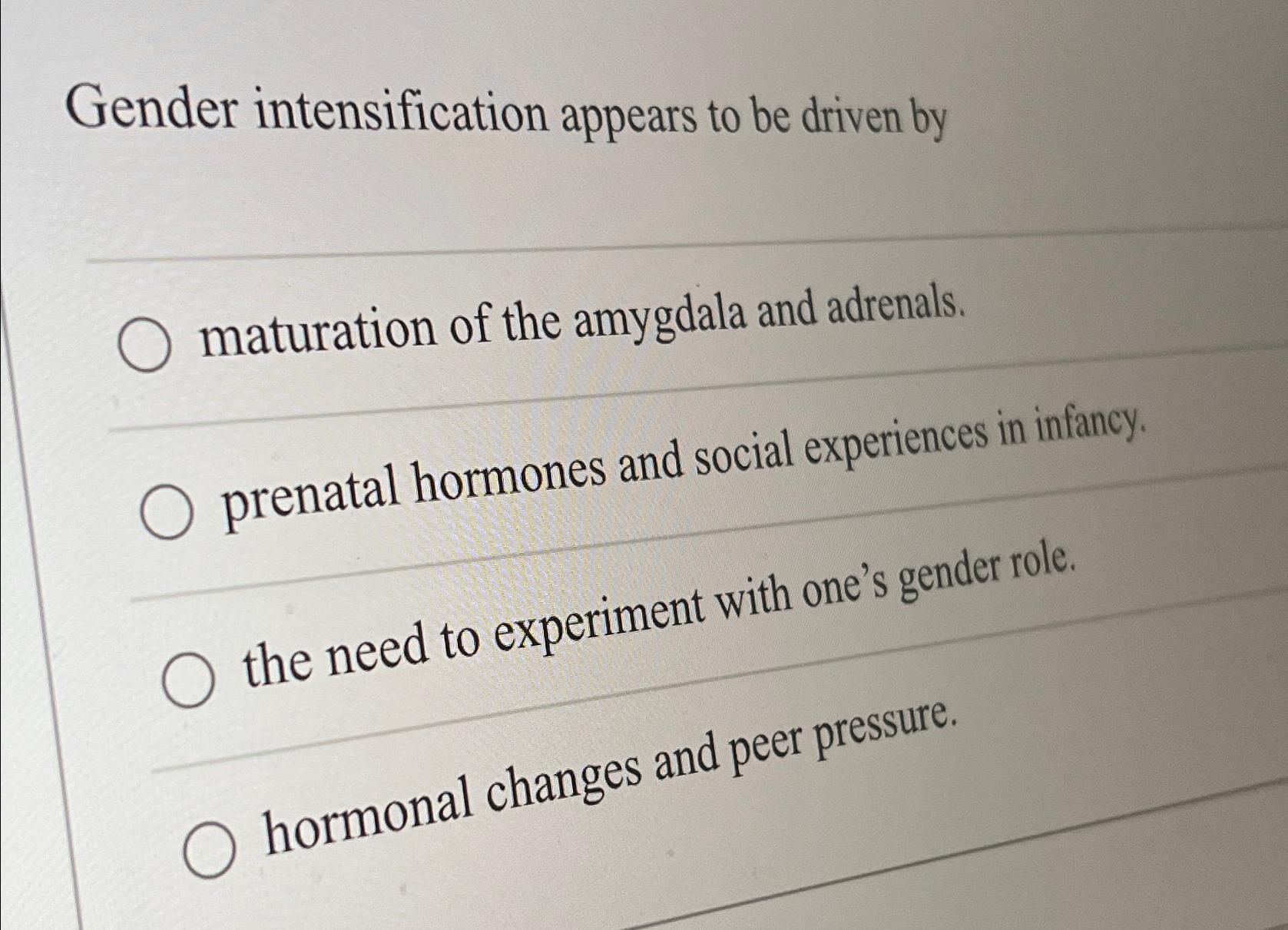 Solved Gender intensification appears to be driven | Chegg.com