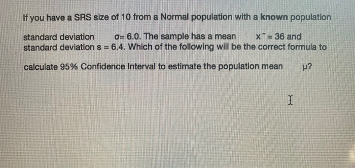 Solved If you have a SRS size of 10 from a Normal population | Chegg.com