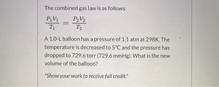 Solved The combined gas law is as follows: PV P2V2 Ti T2 A | Chegg.com