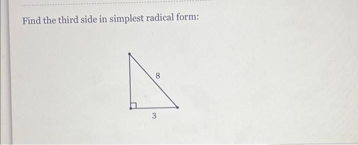 Solved Find the third side in simplest radical form: | Chegg.com