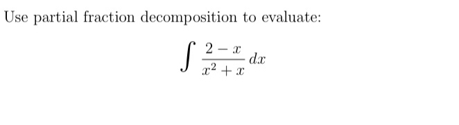 Solved Use partial fraction decomposition to | Chegg.com