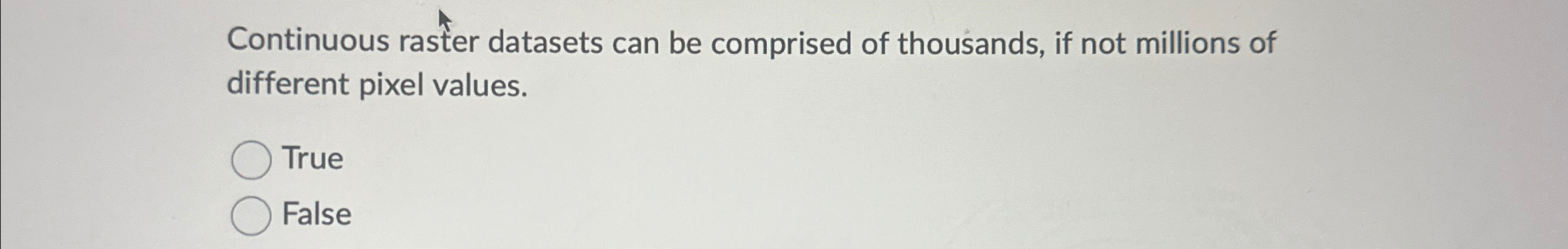 Solved Continuous raster datasets can be comprised of | Chegg.com