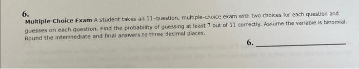 Solved 6. Multiple-Choice Exam A student takes an 11 | Chegg.com Solved 6. Multiple-Choice Exam A student takes an 11 | Chegg.com