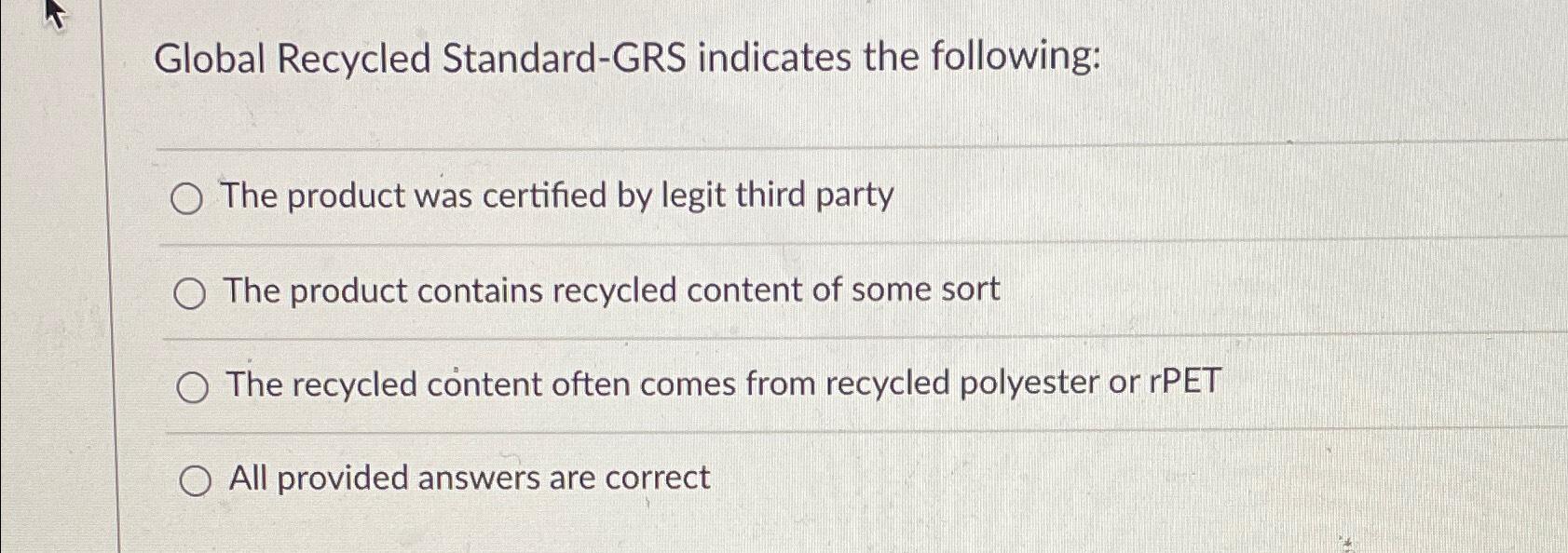 Solved Global Recycled Standard-GRS indicates the | Chegg.com