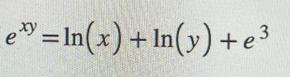 exy=ln(x)+ln(y)+e3 | Chegg.com