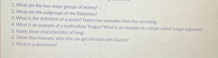 Solved 1. What are the two major groups of worms? . 2. What | Chegg.com