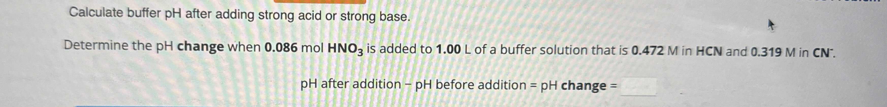 Solved Calculate buffer pH ﻿after adding strong acid or | Chegg.com